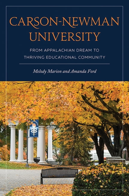 Carson-Newman University : From Appalachian Dream to Thriving ...