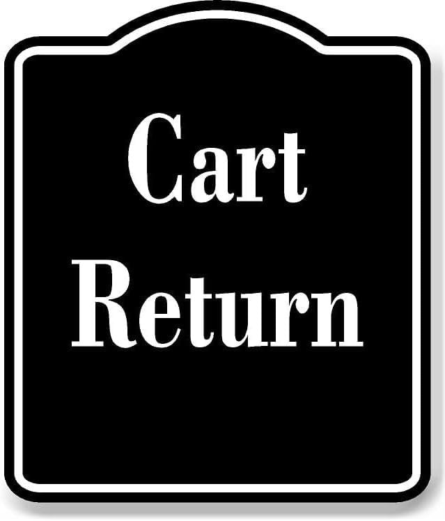 Cart Return Golf Course BLACK Aluminum Composite Sign, 20"24" - Walmart.com