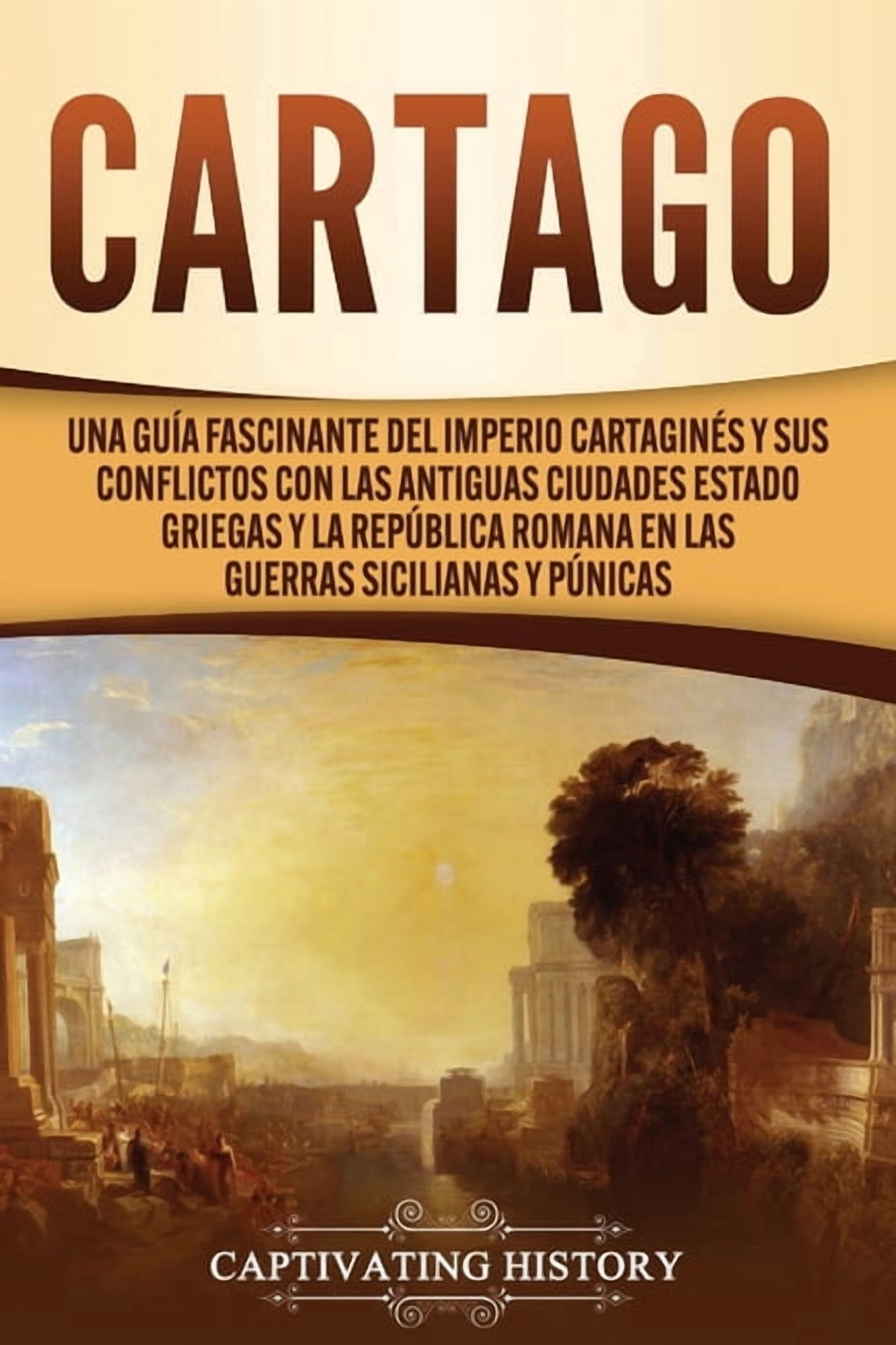 Cartago: Una guía fascinante del Imperio cartaginés y sus conflictos ...