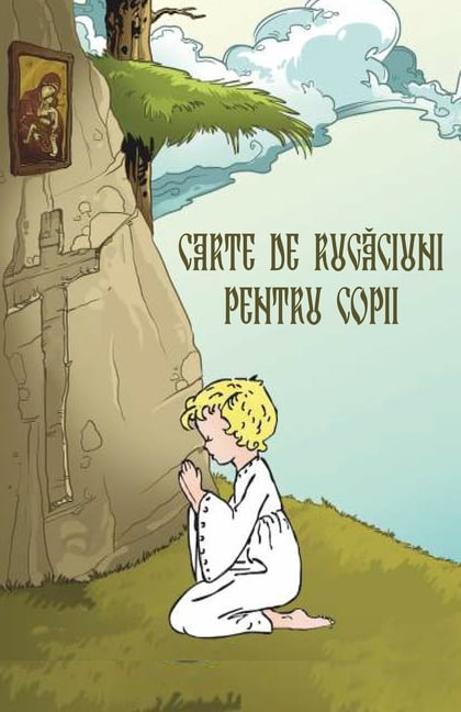 Carte de rugaciuni pentru copii: Romanian Edition, (Paperback ...
