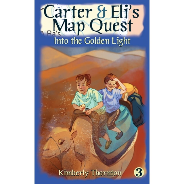 Carter & Eli's Map Quest: Carter & Eli's Map Quest: Into the Golden ...