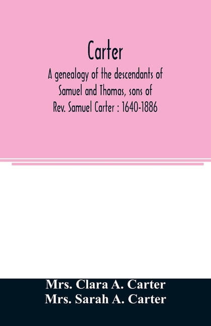 Carter, a genealogy of the descendants of Samuel and Thomas, sons of ...