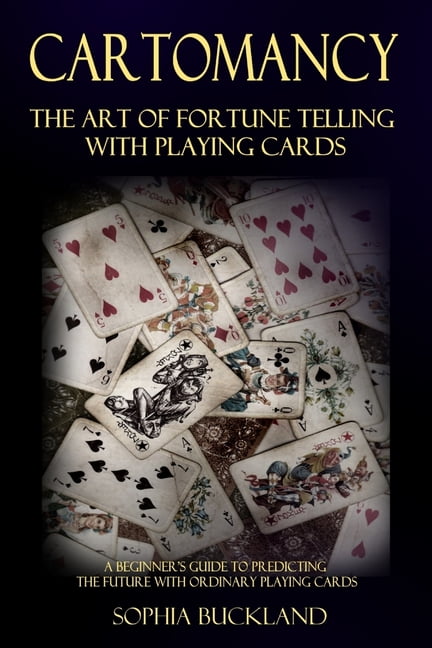Cartomancy - The Art of Fortune Telling with Playing Cards: A Beginner ...