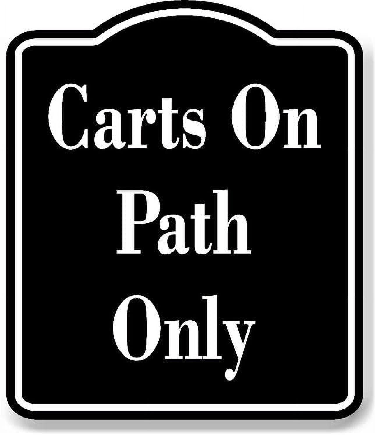Carts On Path Only Golf Course BLACK Aluminum Composite Sign - Walmart.com