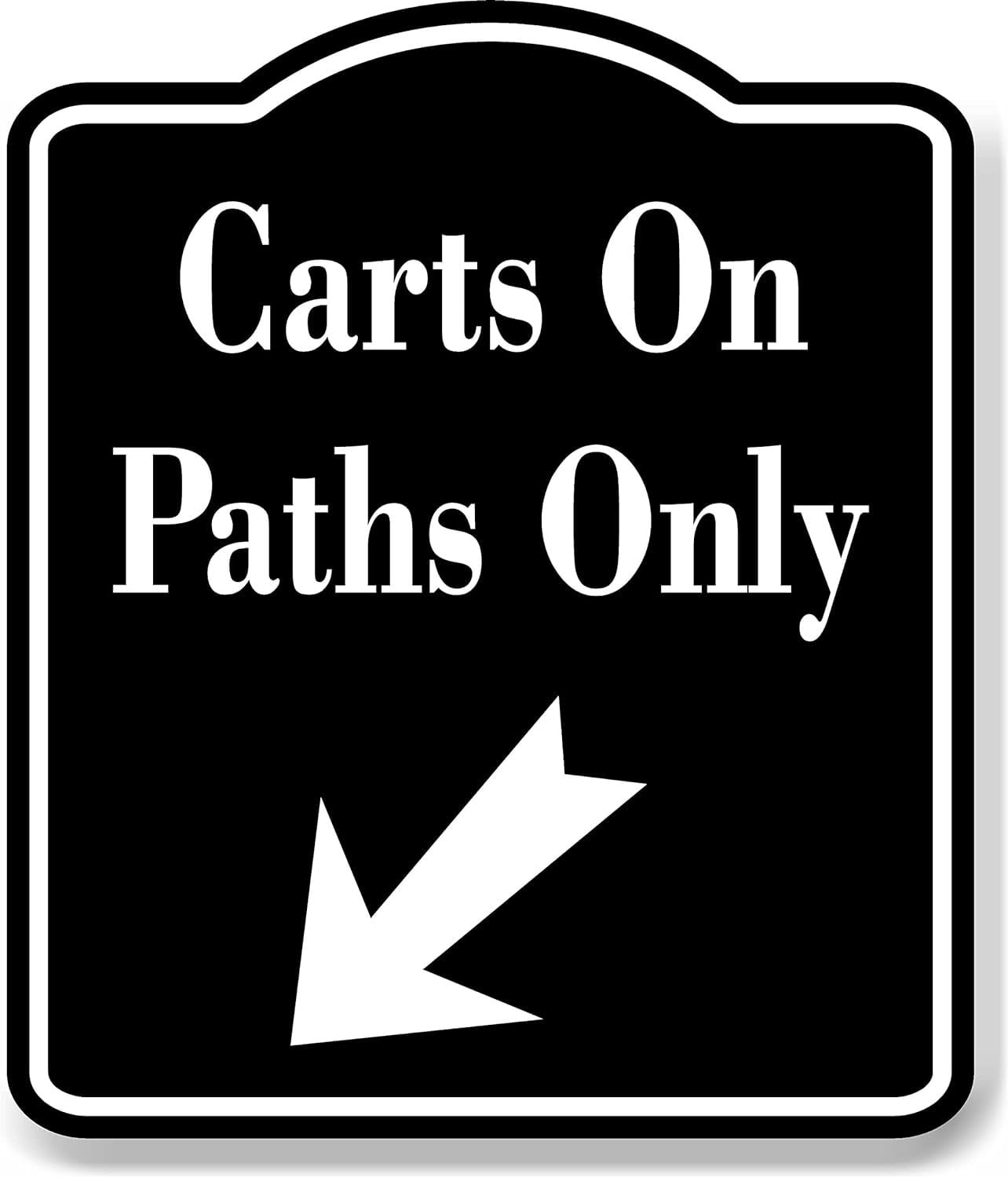 Carts On Paths Only Golf 45 degree Down Left Arrow BLACK Aluminum ...