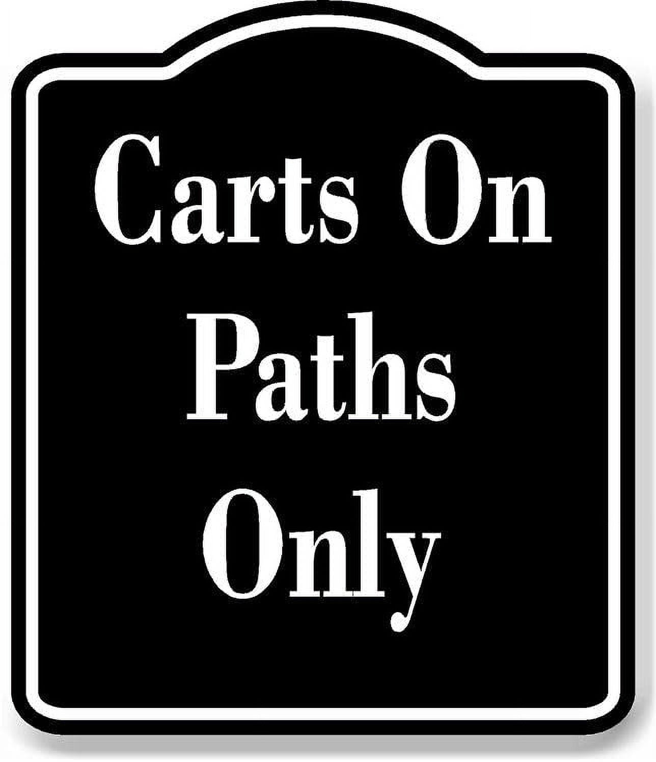 Carts On Paths Only Golf Course BLACK Aluminum Composite Sign - Walmart.com