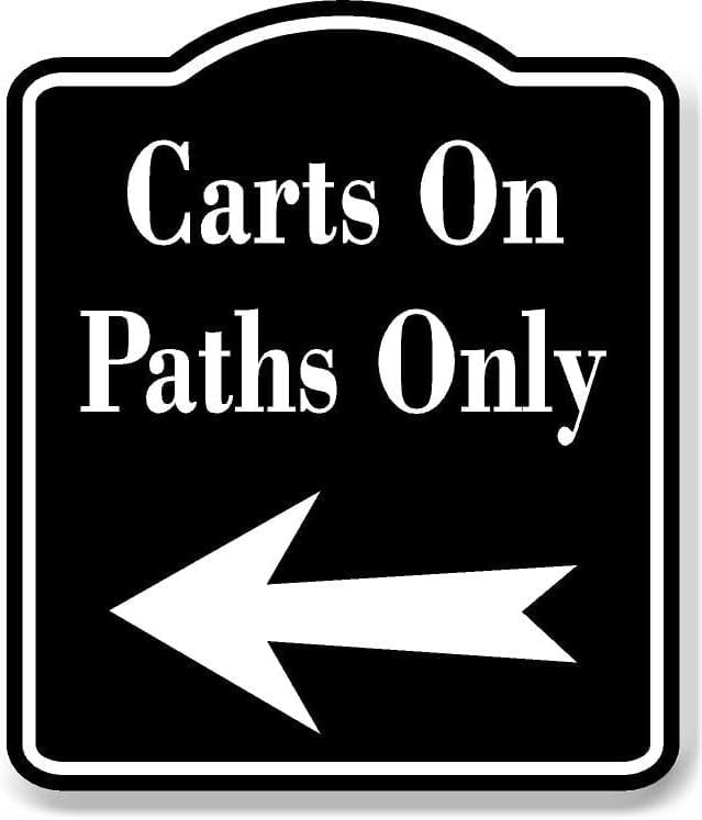 Carts On Paths Only Golf Course Left Arrow BLACK Aluminum Composite ...