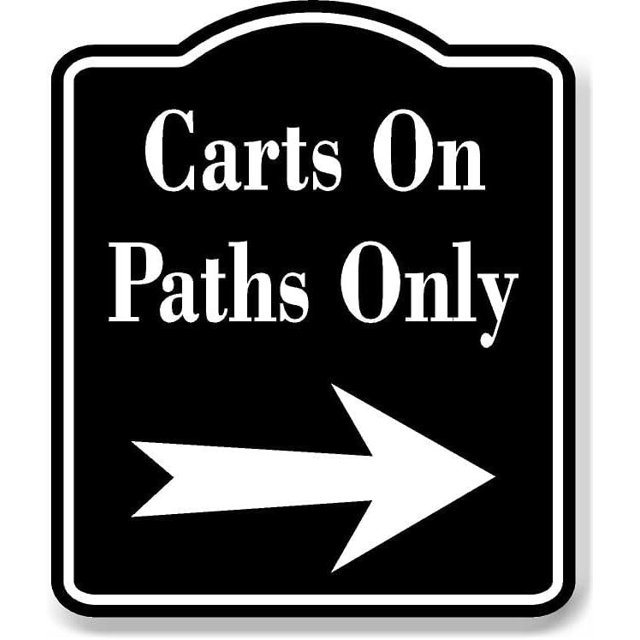 Carts On Paths Only Golf Course Right Arrow BLACK Aluminum Composite ...