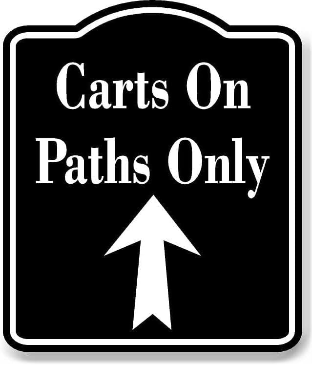 Carts On Paths Only Golf Course Up Arrow BLACK Aluminum Composite Sign ...