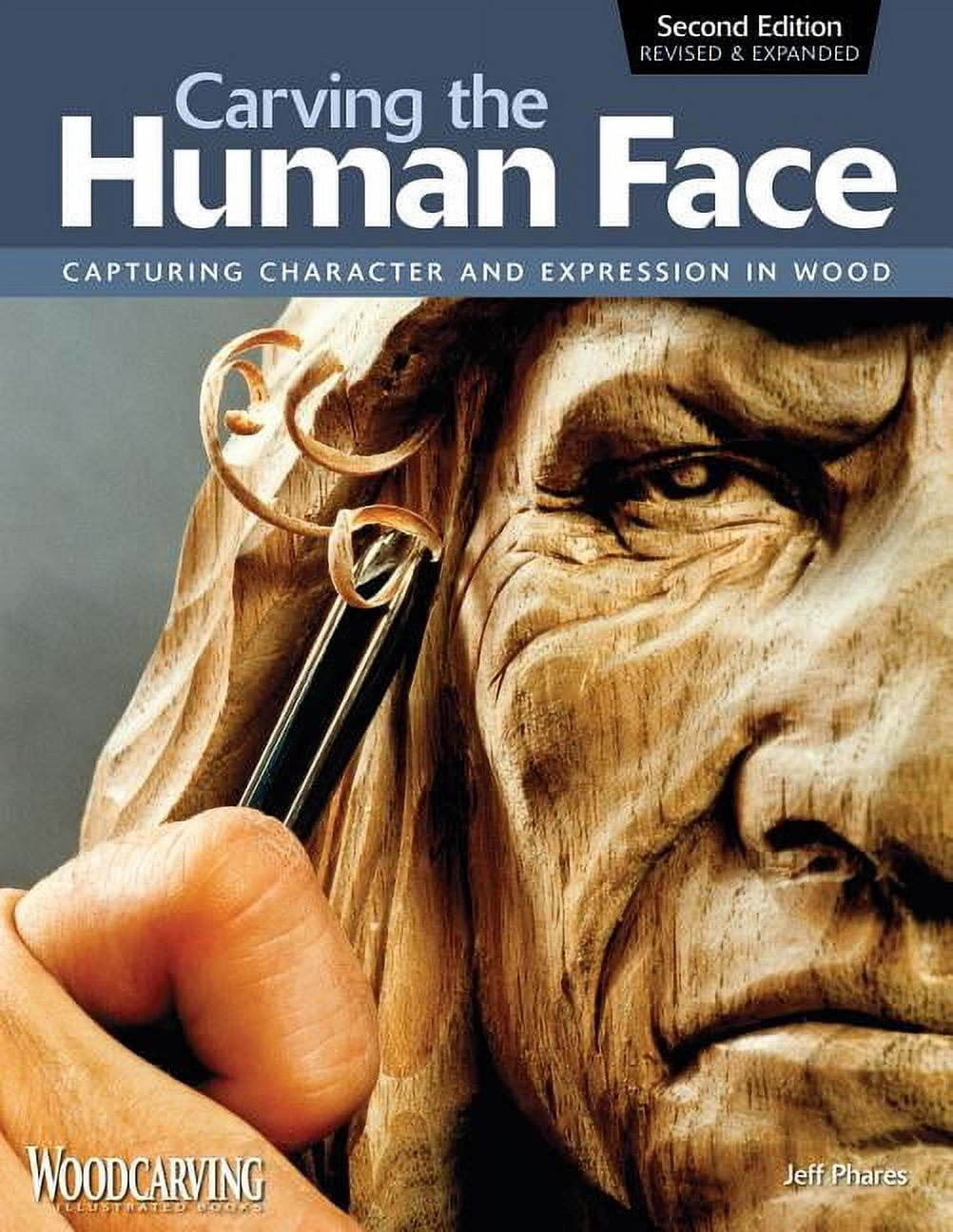 Carving the Human Face, Second Edition, Revised & Expanded: Capturing ...
