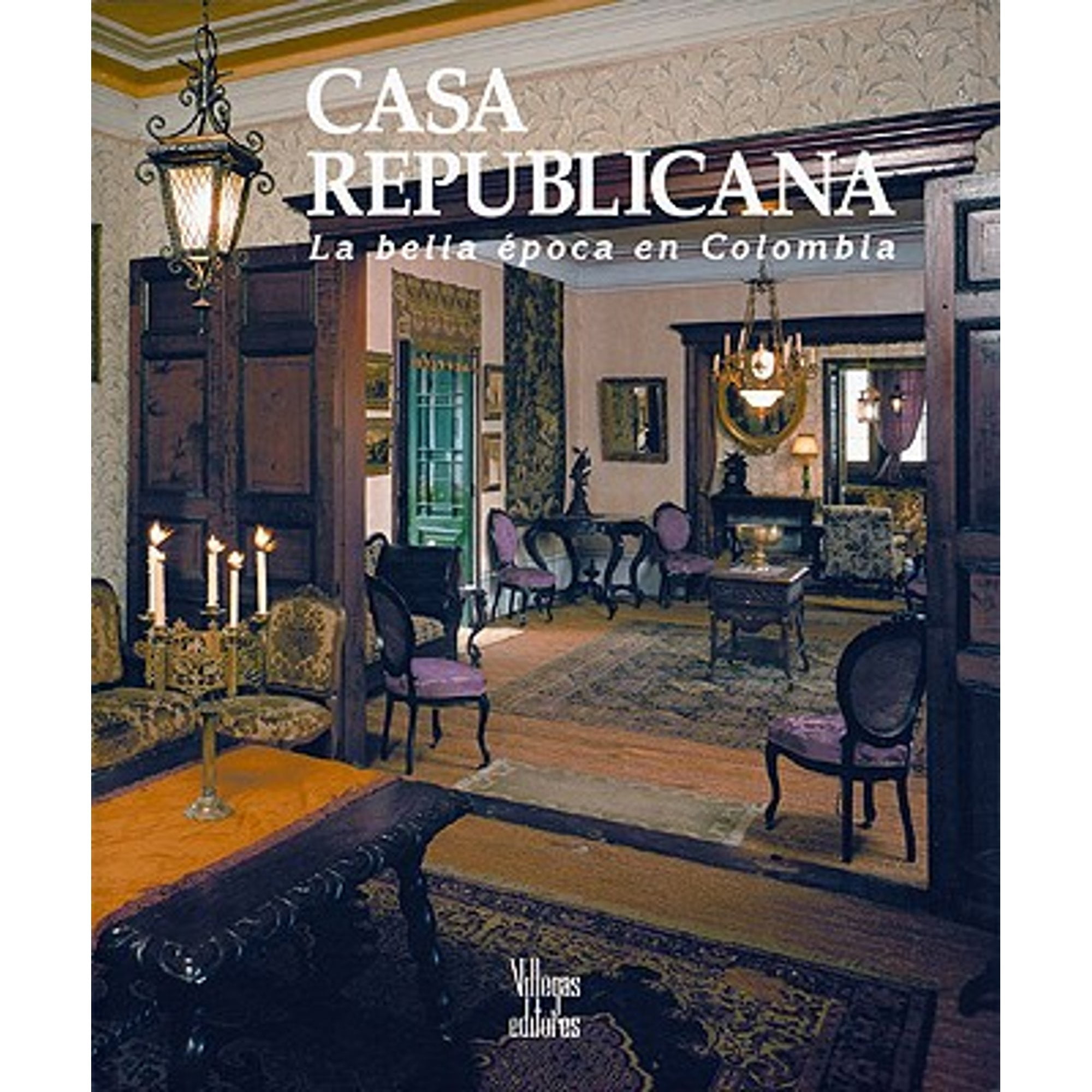 Pre-Owned Casa Republicana: La Bella Epoca En Colombia (Hardcover ...