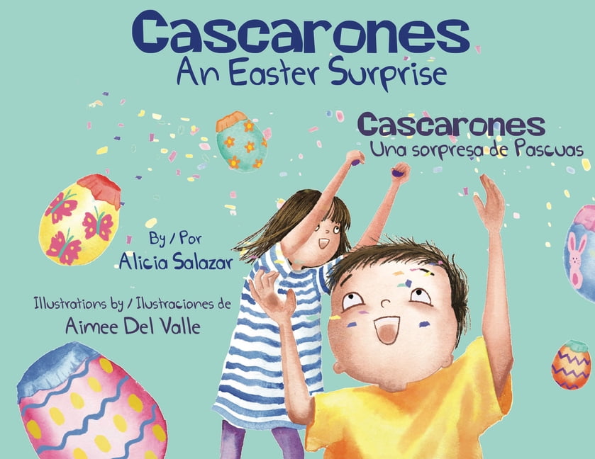 Cascarones: An Easter Surprise / Una Sorpresa de Pascuas, (Hardcover ...