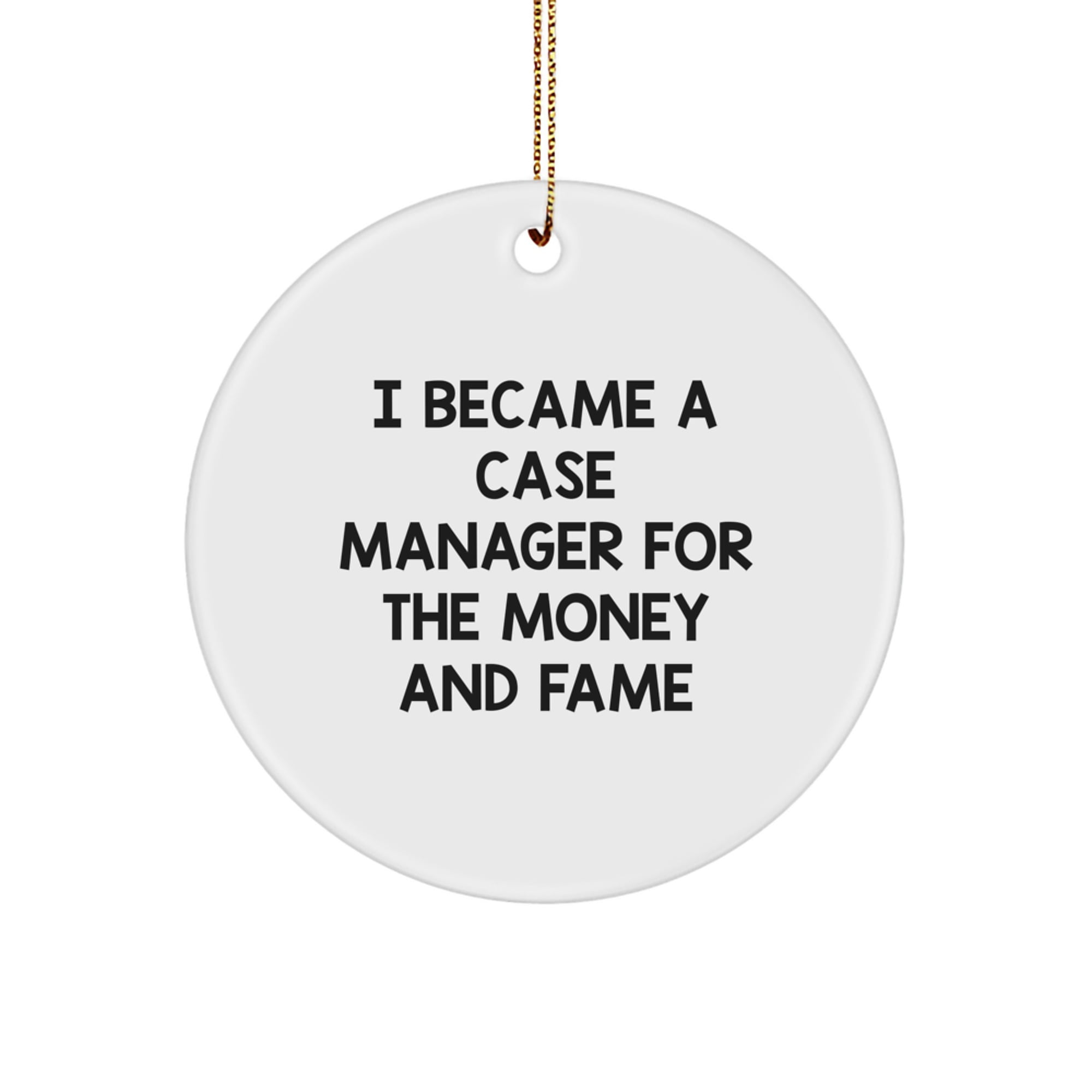 Case Manager Gifts from Friends - I Became A Case Manager For The Money ...