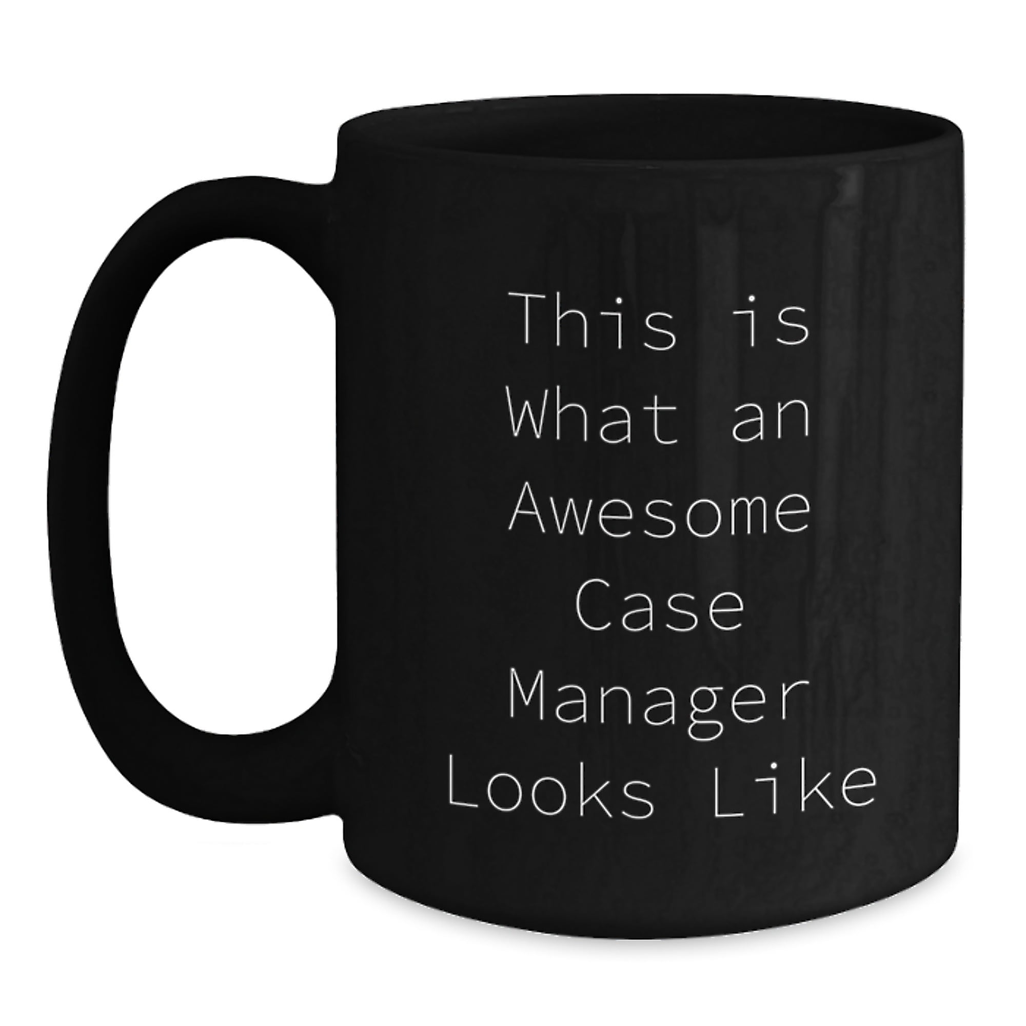 Case Manager Gifts, Funny Quote, Black Coffee Mug, Birthday, Gifts from Friends, Gifts for Case ...