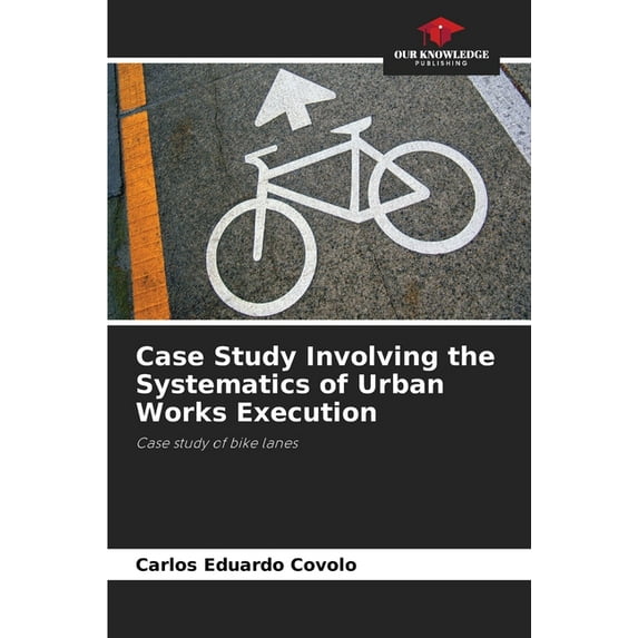 Case Study Involving the Systematics of Urban Works Execution, (Paperback) - Walmart.com