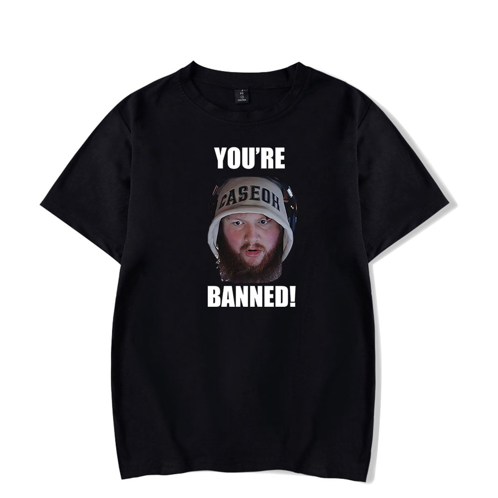 Caseoh Your'Re Banned T-shirt Merch Men Short Sleeve Women Funny Ur ... Caseoh Your'Re Banned T-shirt Merch Men Short Sleeve Women Funny Ur ...