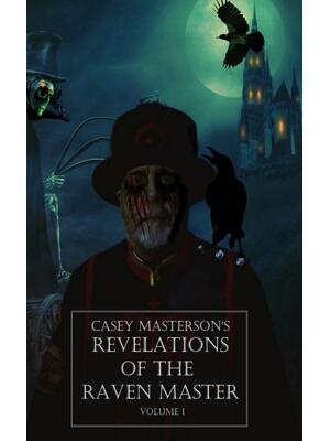 Casey Masterson's Revelations of the Raven Master Volume One - Walmart.com