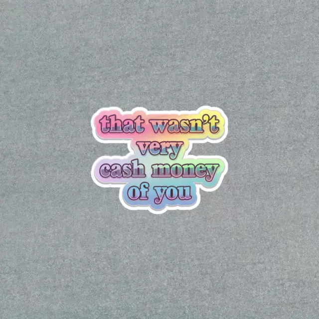 That Wasn'T Very Cash Money Of You Retro Stickerphone Decal Water ...