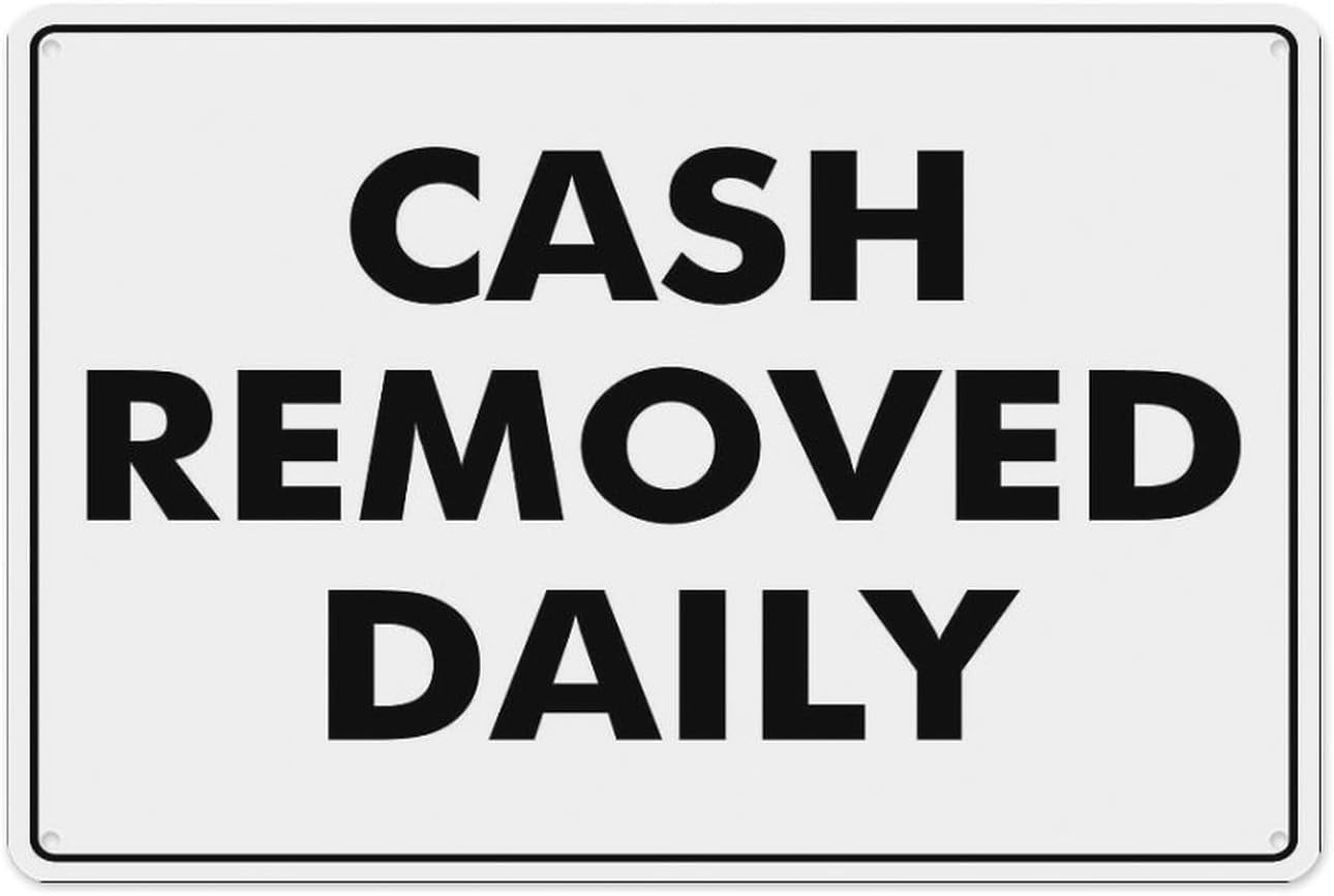 Cash Removed Daily Sign 8"x12" - Aluminum Tin Warning for Home Outdoor ...
