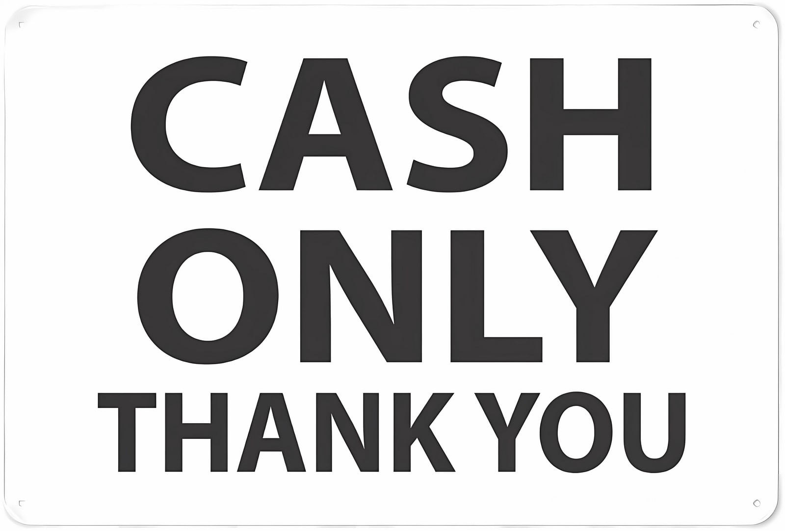 Cash Only Thank You Reflective Aluminum Sign 12 x 8 Inches - UV ...
