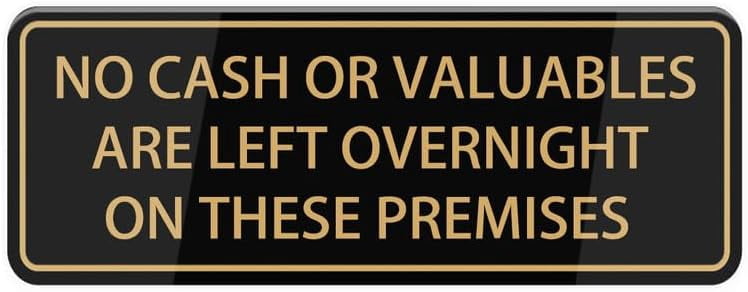 No Cash Or Valuables Are Left Overnight On These Premises Sign, Self ...