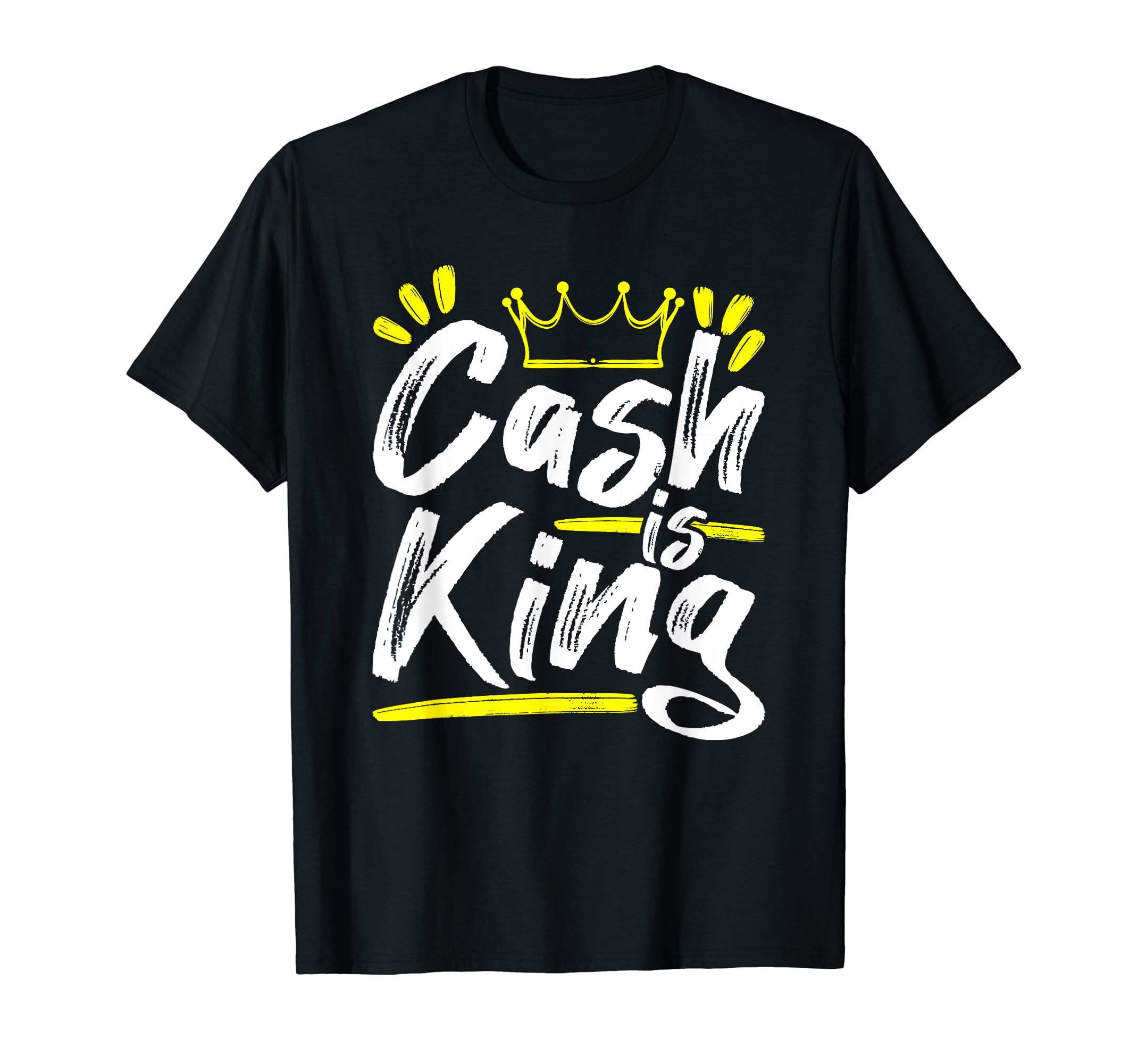 Cash is King Cashflow Get Money Boss Entrepreneur Gift Idea T-Shirt ...