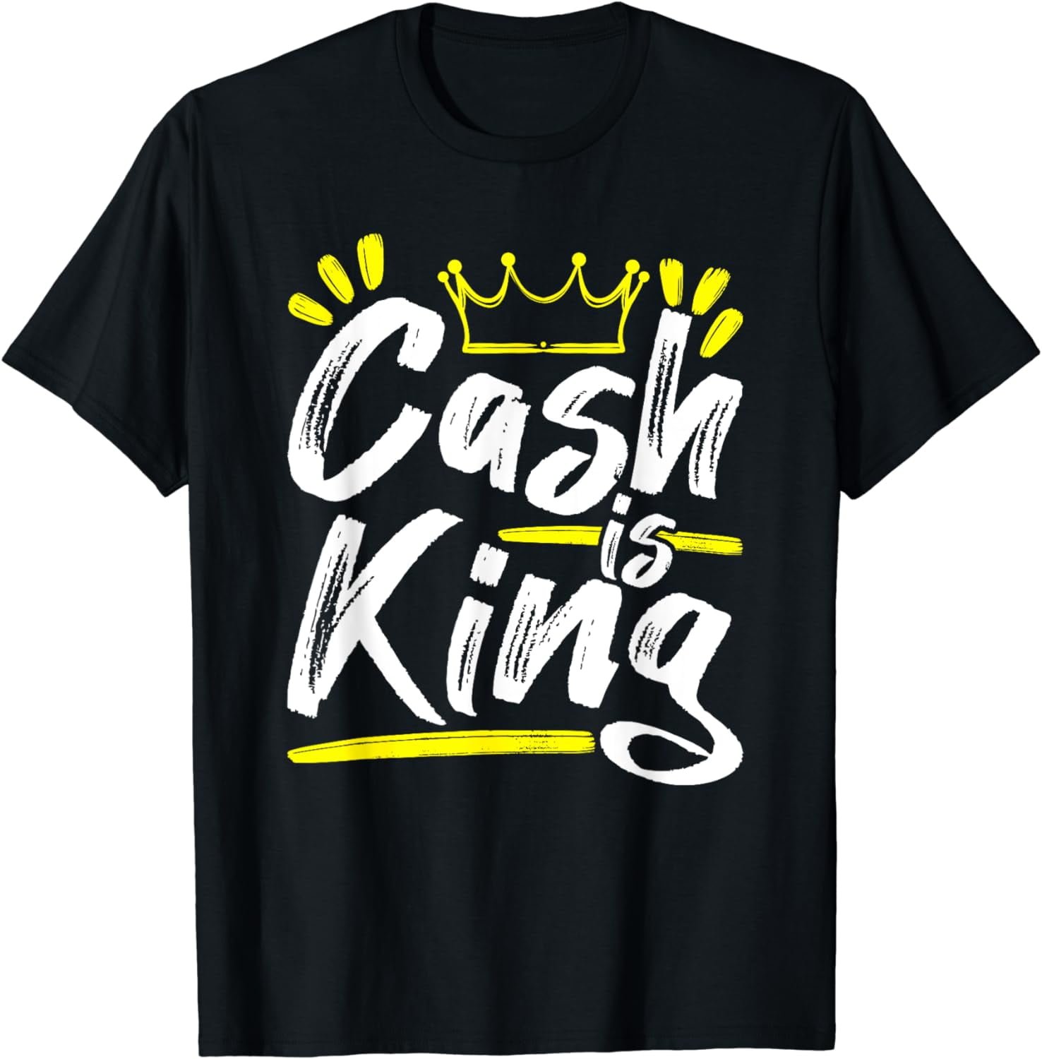 Cash is King Cashflow Get Money Boss Entrepreneur Gift Idea T-Shirt ...