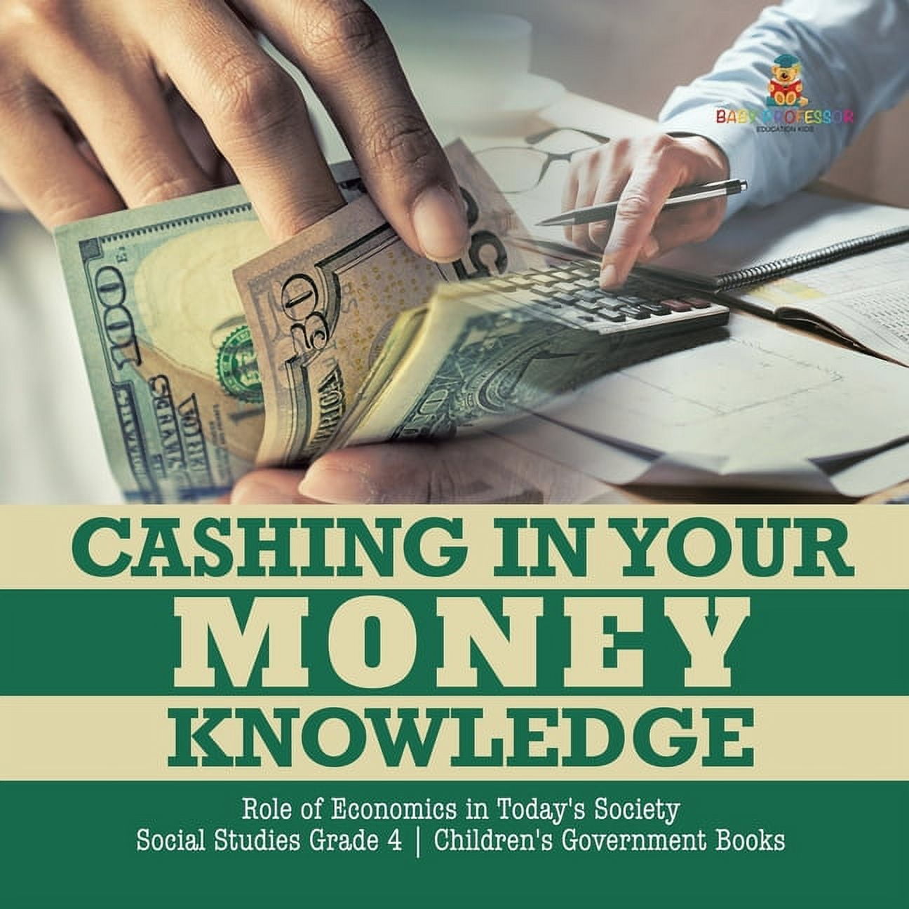 Cashing in Your Money Knowledge Role of Economics in Today's Society ...