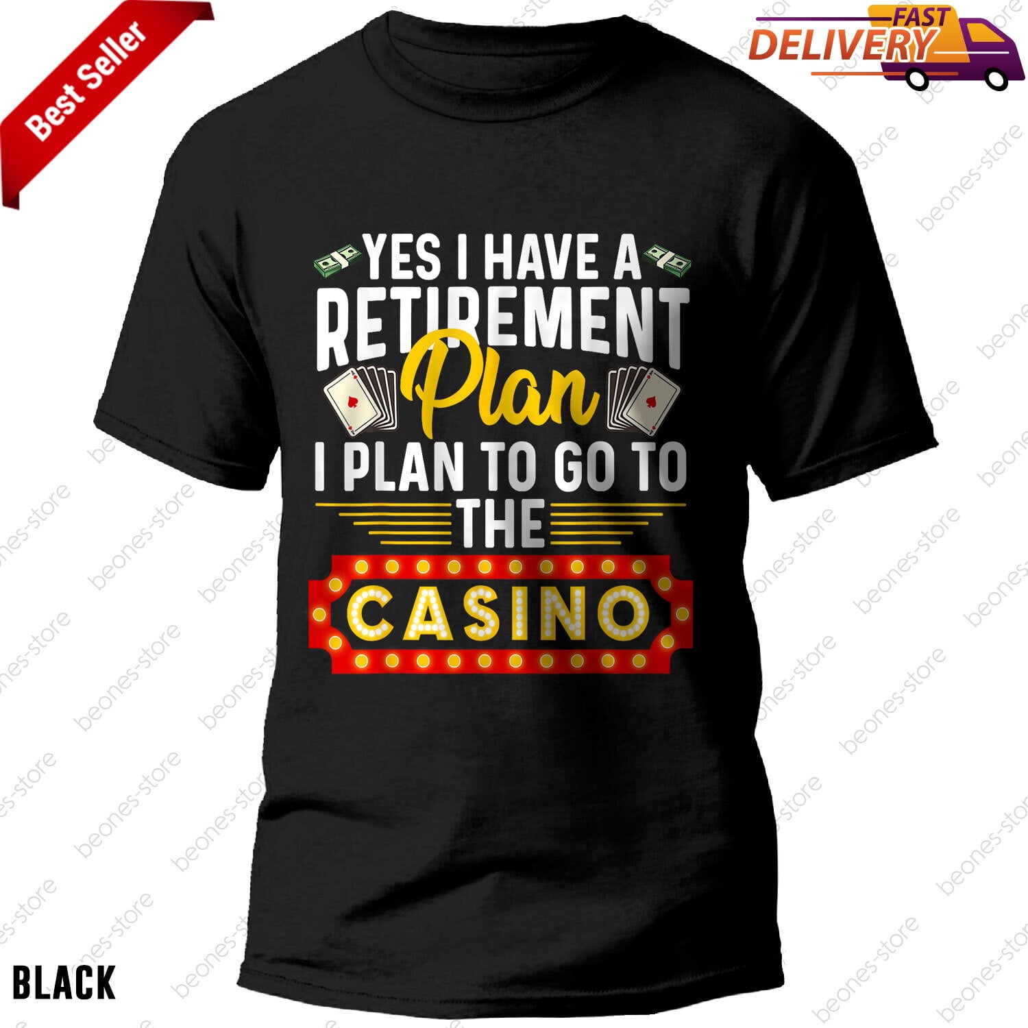 Casino Lover T-Shirt - Funny Retiree Retirement Plan Gift for Men and ...