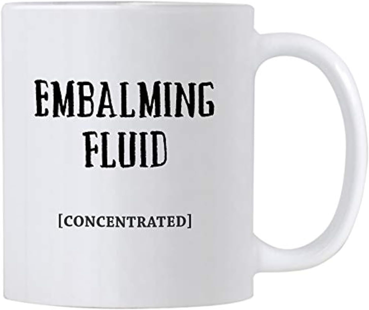 Casitika Embalming Fluid Coffee Mug. Funny Mortician or Funeral ...