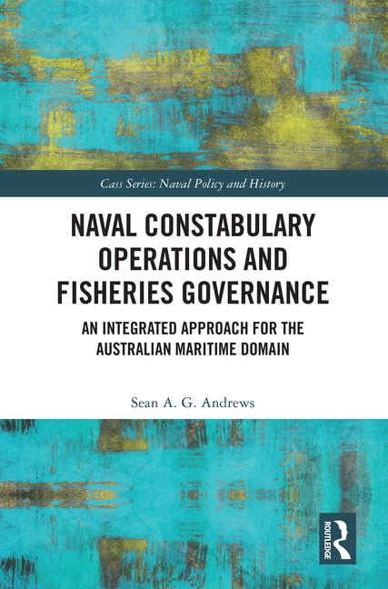 Cass Series: Naval Policy and History Naval Constabulary Operations and ...