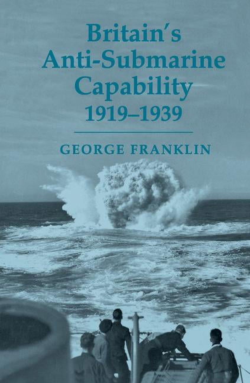 Cass Series: Naval Policy and History Britain's Anti-submarine ...