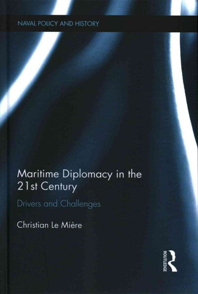 Pre-Owned Cass Series: Naval Policy and History Maritime Diplomacy in ...