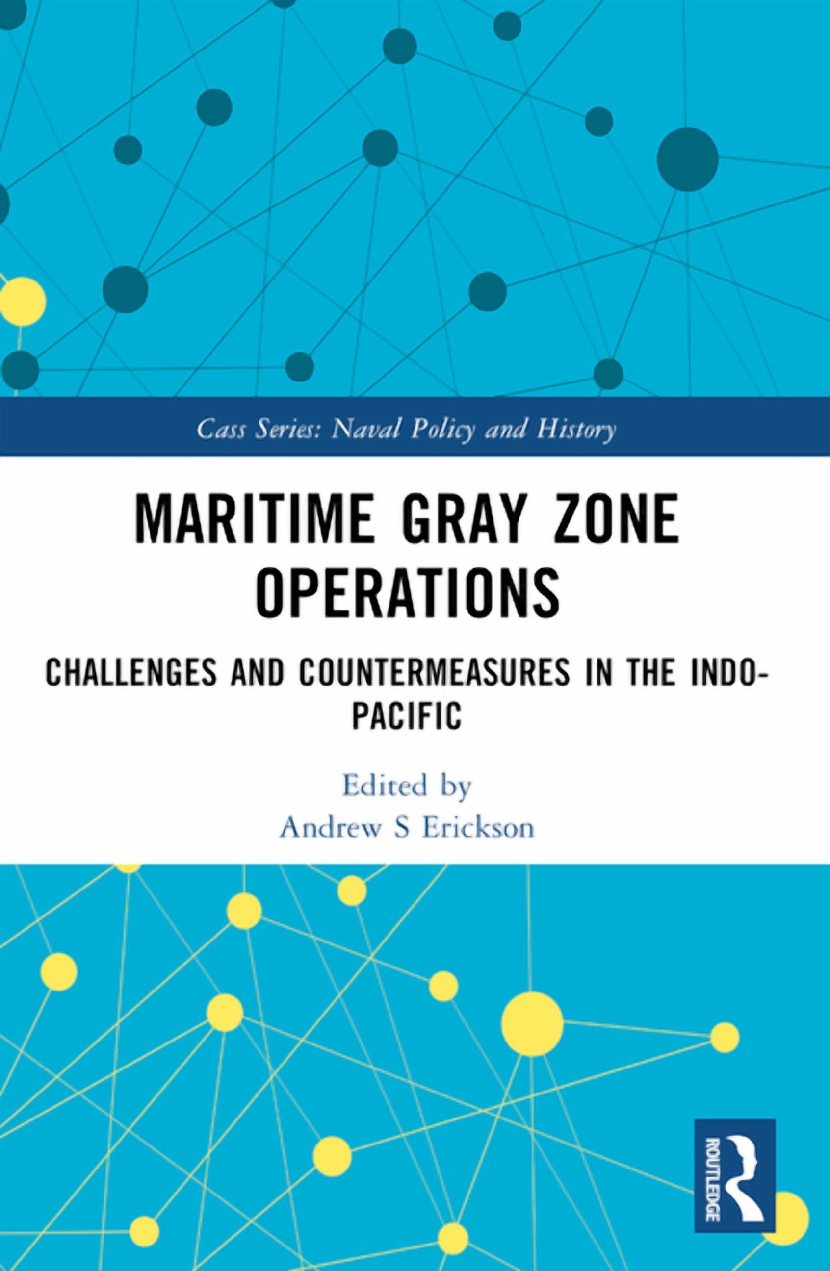 Cass Series: Naval Policy and History Maritime Gray Zone Operations ...