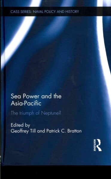 Pre-Owned Cass Series: Naval Policy and History Sea Power and the Asia ...