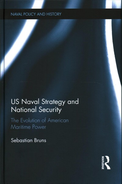 Pre-Owned Cass Series: Naval Policy and History: US Naval Strategy and ...