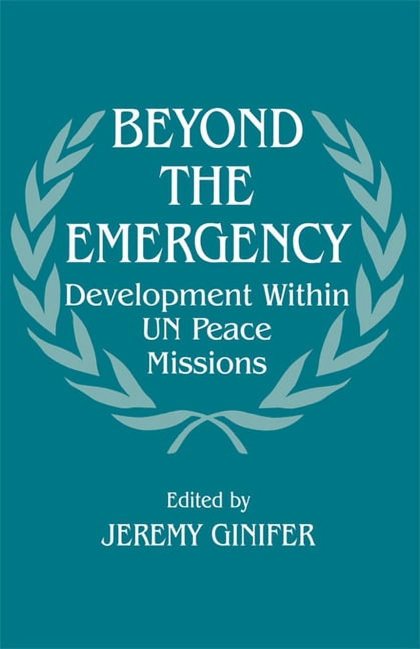Cass Series on Peacekeeping Beyond the Emergency: Development Within UN ...