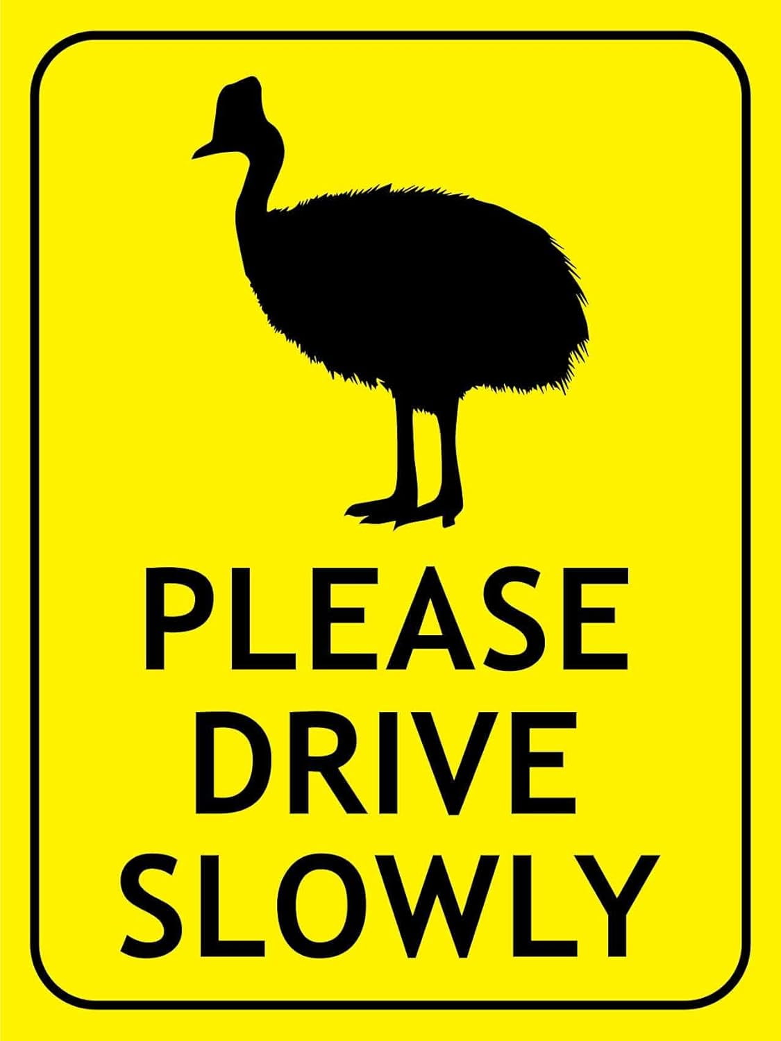 Cassowary Please Drive Slowly Bright Yellow Sign Animal Signs 12 X 16 ...