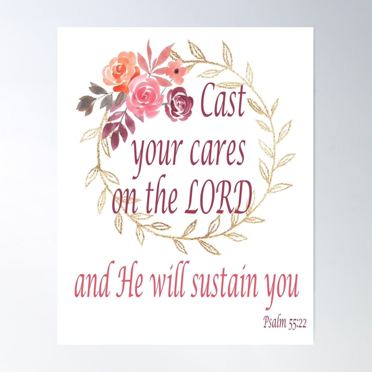 Cast Your Cares On The Lord And He Will Sustain You - Psalm 55:22 ...