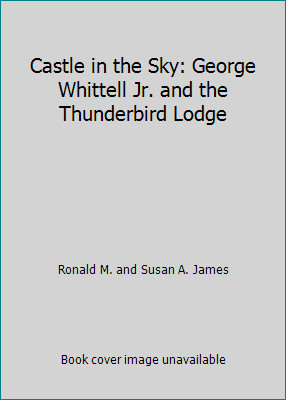 Pre-Owned Castle in the Sky: George Whittell Jr. and the Thunderbird ...