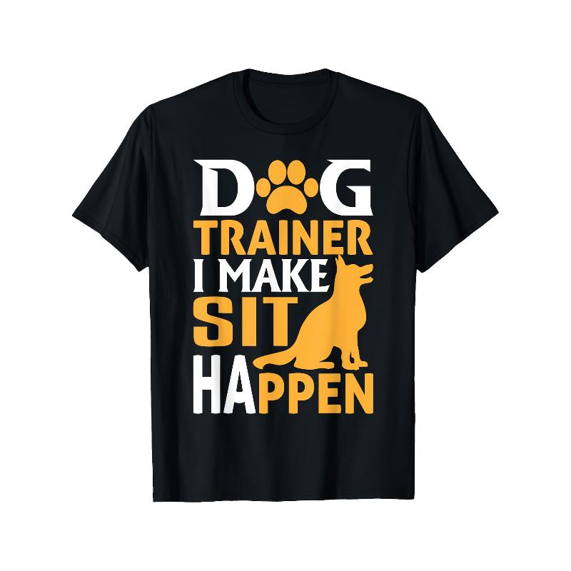 Casual Graphic Tee,Tops Has"Dog Trainer I Make Sit Happen"Text And ...