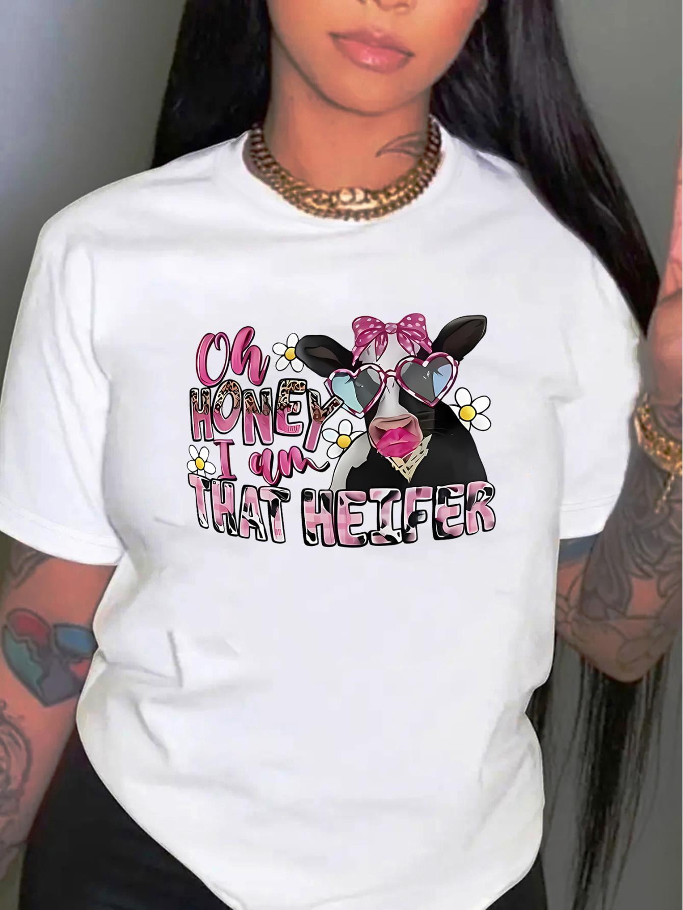 Casual Women's Cow Graphic T-Shirt 'Oh Honey I am that Heifer' Print ...