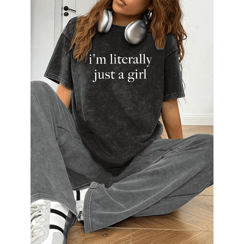 Casual woman "i'm literally just a girl"Water Washed Tee T-shirt top ...