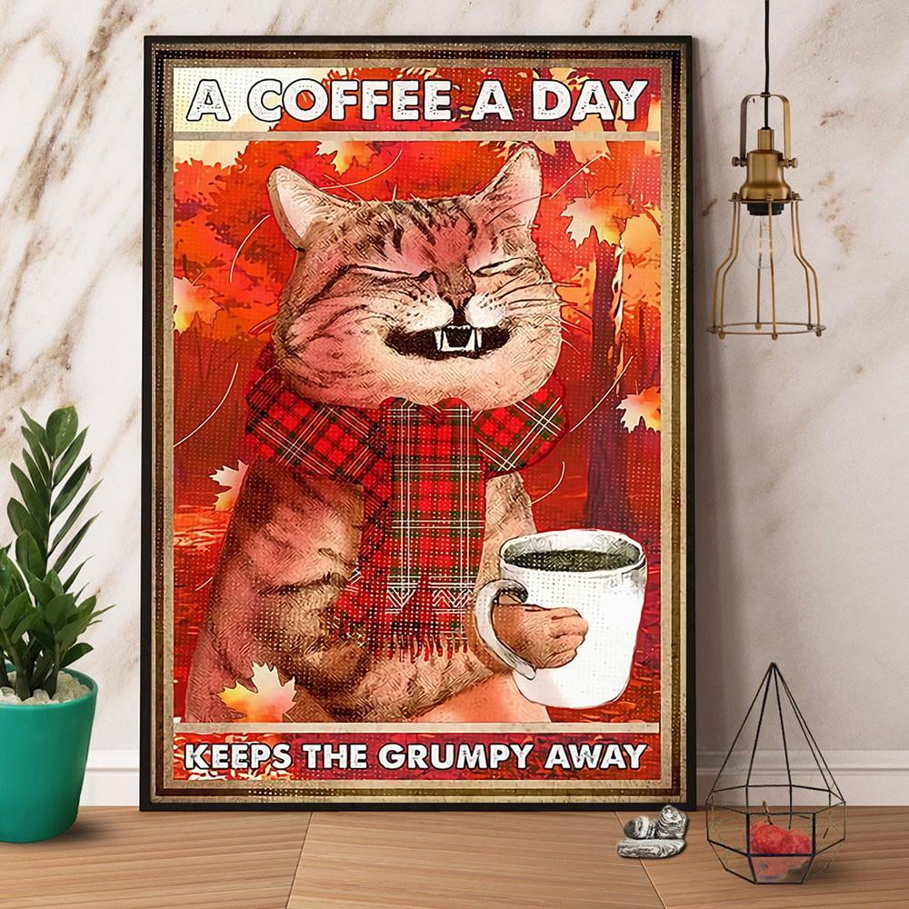 Cat A Coffee A Day Keeps The Grumpy Away Vertical Paper Poster No Frame Matte Wall Art Decor 16 ...