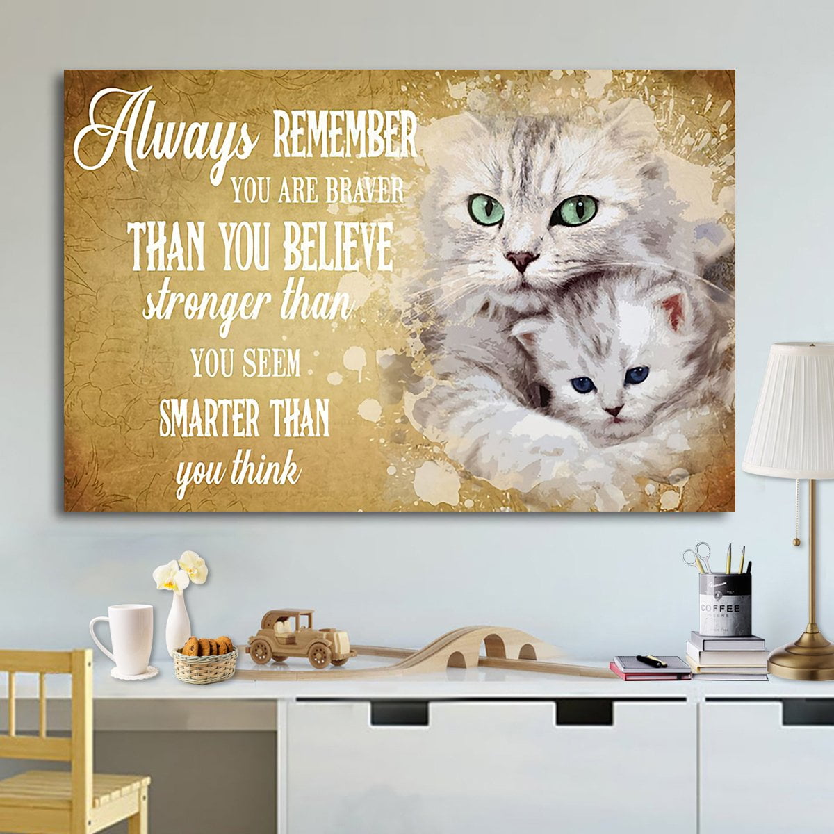 Cat Always Remember You Are Braver Stronger Smarter Poster No Frame ...
