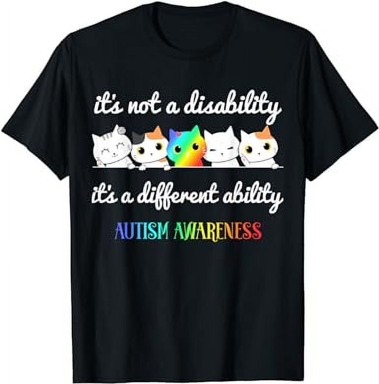 Cat Autism It's Not a Disability It's a Different Ability T-Shirt ...