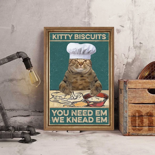 Cat Baking Kitty Biscuits You Need Em We Knead Em Unique Poster Print ...