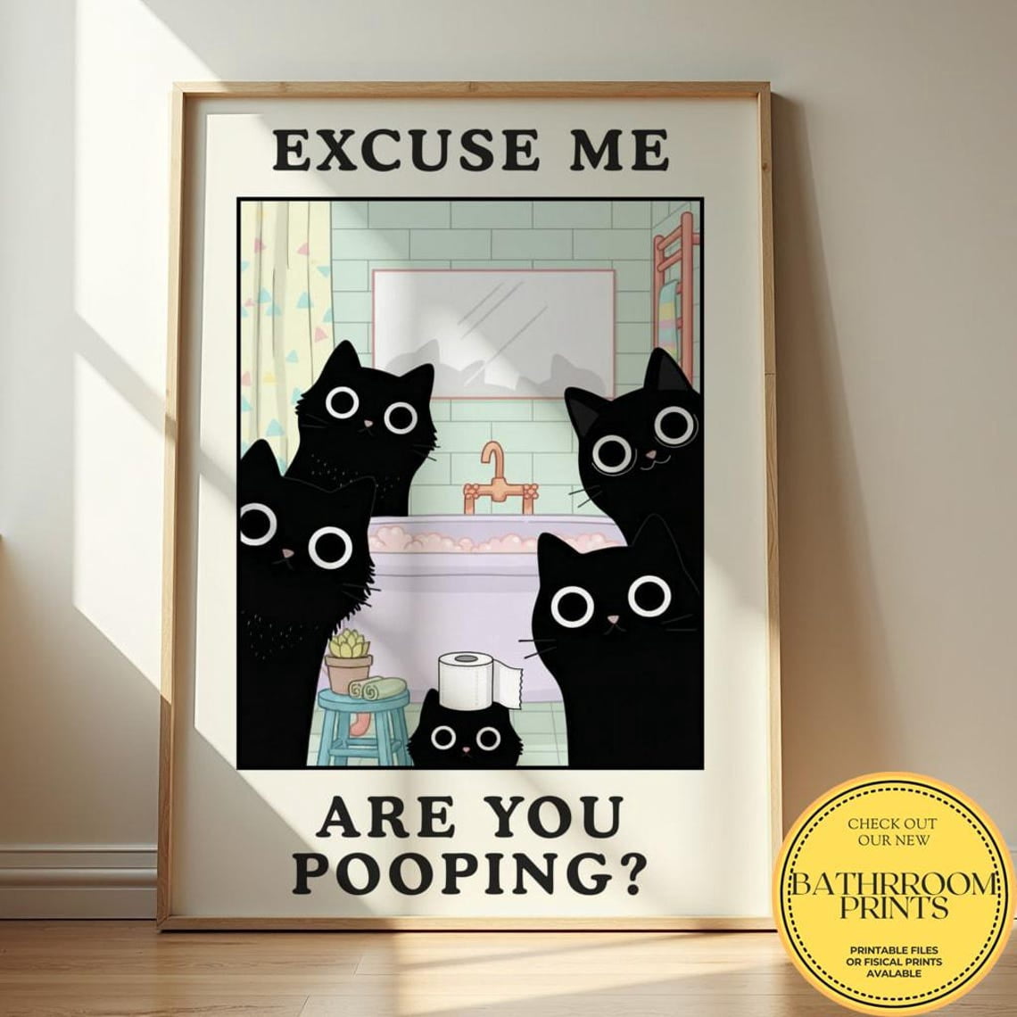 Cat Bathroom Excuse Me Are You Pooping Cute Black Cat Bathroom Poster ...