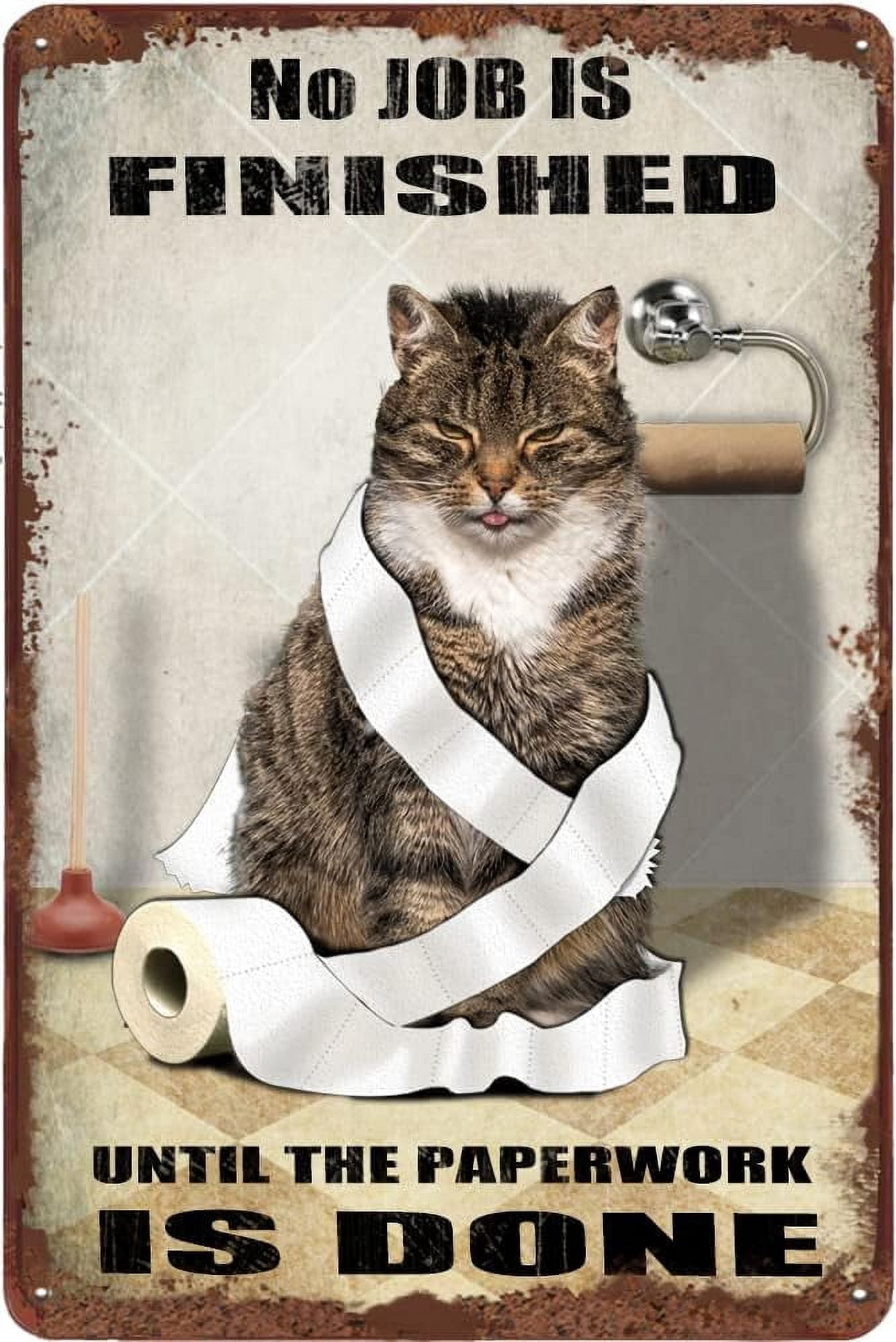Cat Bathroom Tin Sign Roll Paper No Job is Finished Retro Tin Sign for ...