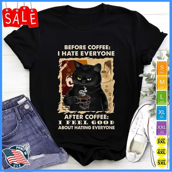 Cat Before coffee I hate everyone after coffee I feel good about hating ...